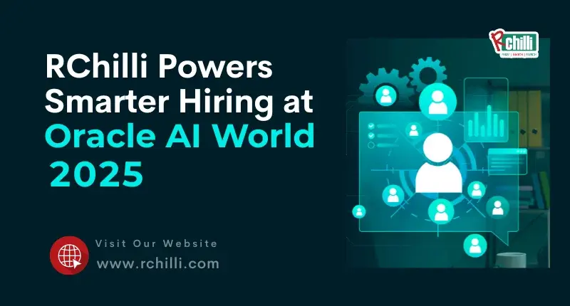 RChilli Brings AI Upgrade to Oracle AI World 2025: Elevating Recruitment with Precision, Speed & ROI
